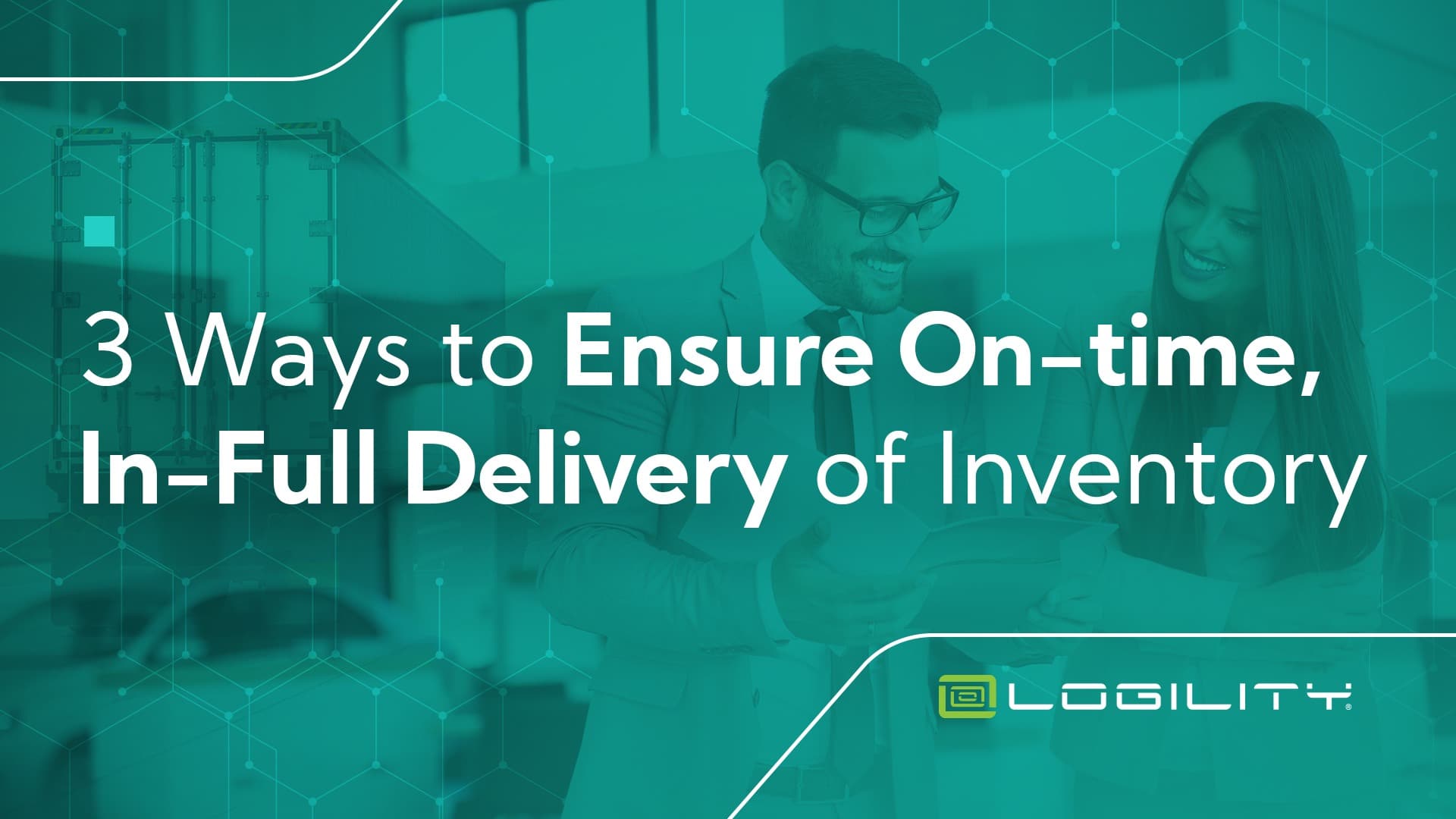 3 Ways to Ensure On-Time In-Full Delivery