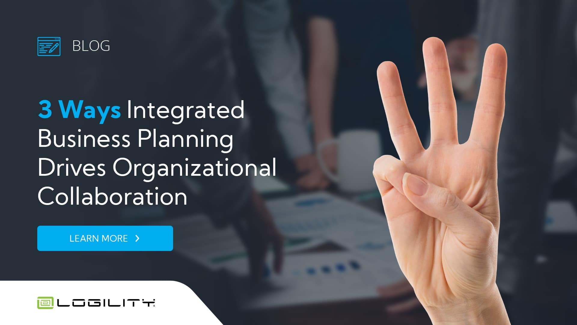 3 Ways Integrated Business Planning Drives Organizational Collaboration