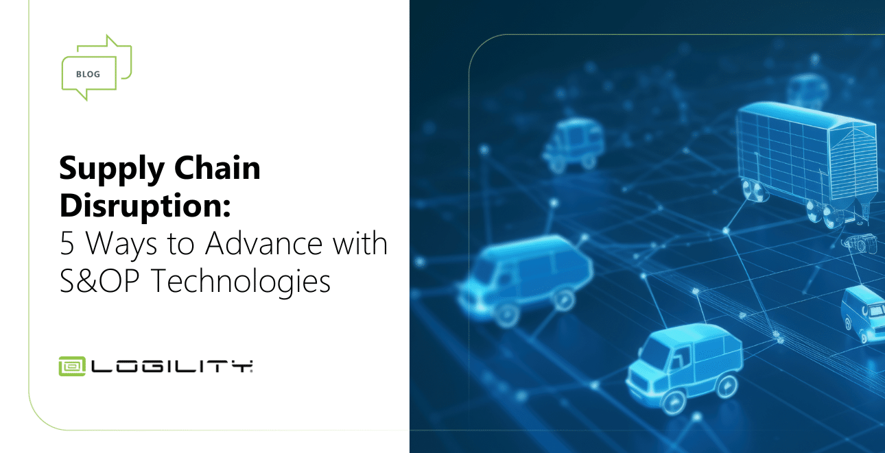Supply Chain Disruption : 5 Ways to Advance with S&OP Technologies