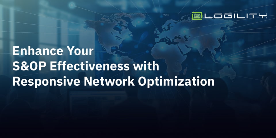 Enhance Your S&OP Effectiveness with Responsive Network Optimization | Logility