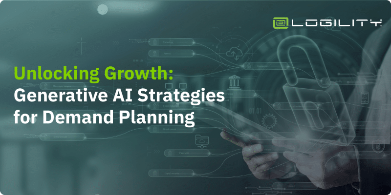 Unlocking Growth: Generative AI Strategies for Demand Planning | Logility Unlocking Growth: Generative AI Strategies for Demand Planning | Logility