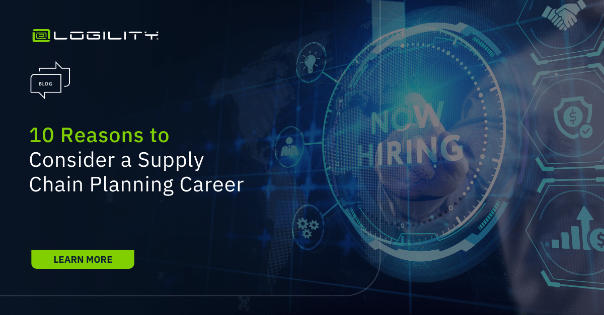 10 Reasons to Consider a Supply Chain Planning Career