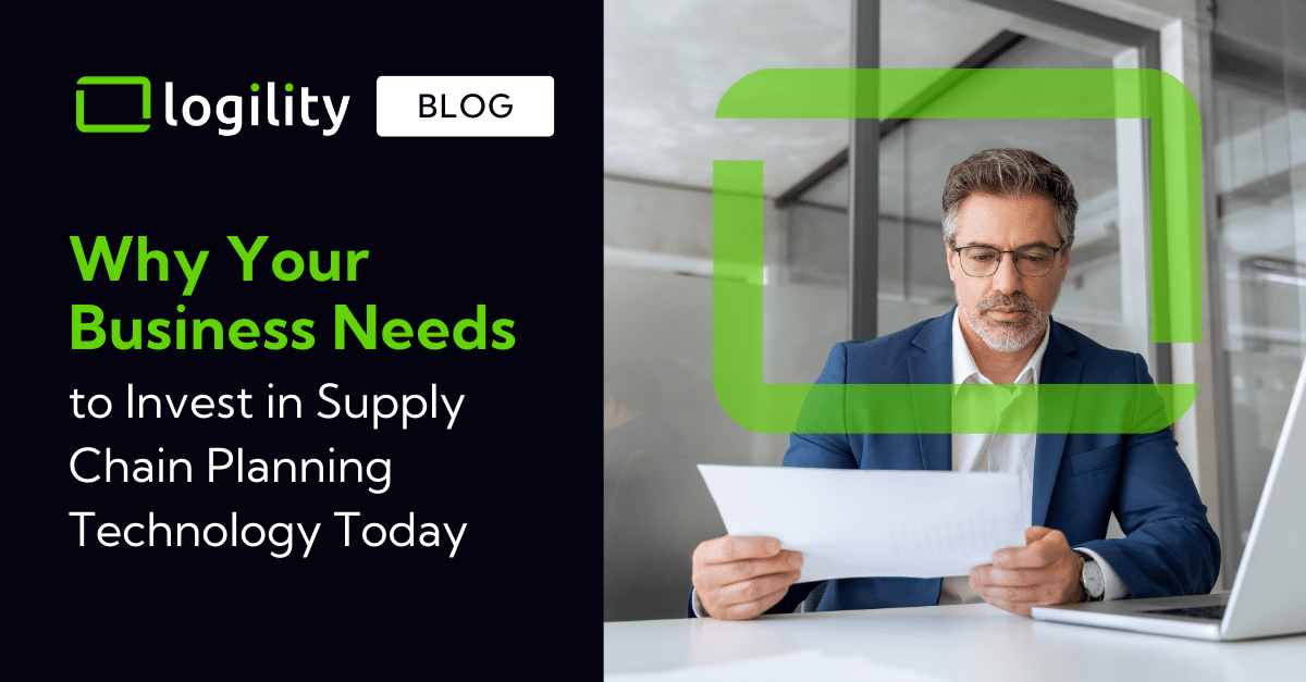 Why Invest in Supply Chain Planning Technology Today